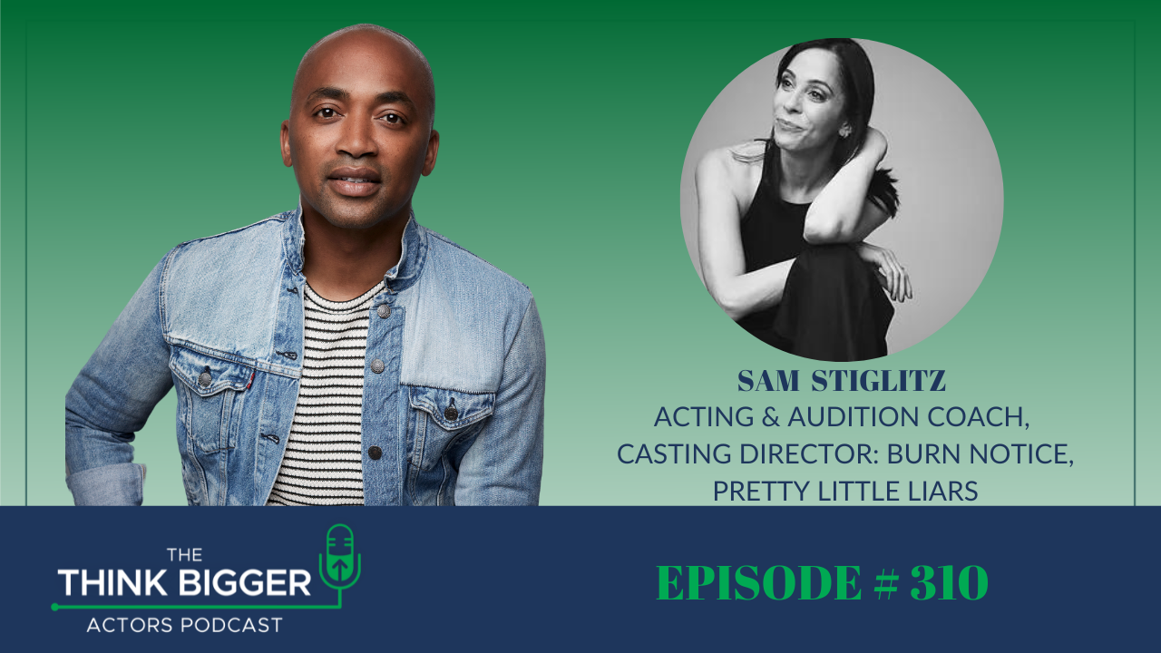 Episode 310: Sam Stiglitz – Casting Director – The Debunking ...